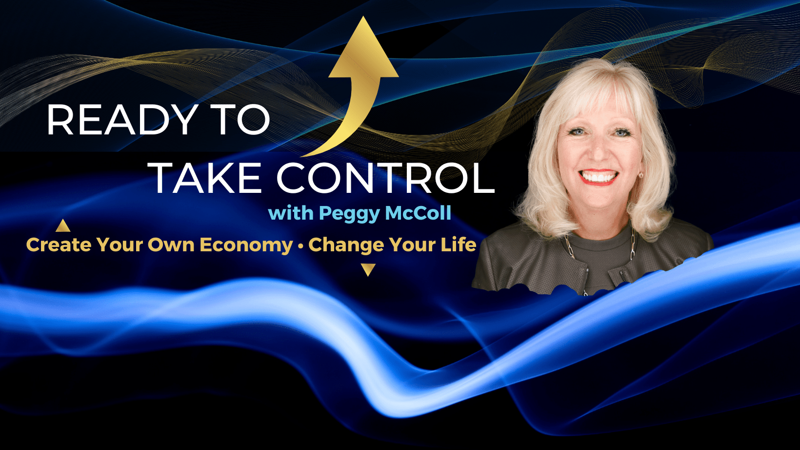 Ready To Take Control Live Masterclass With Peggy McColl
